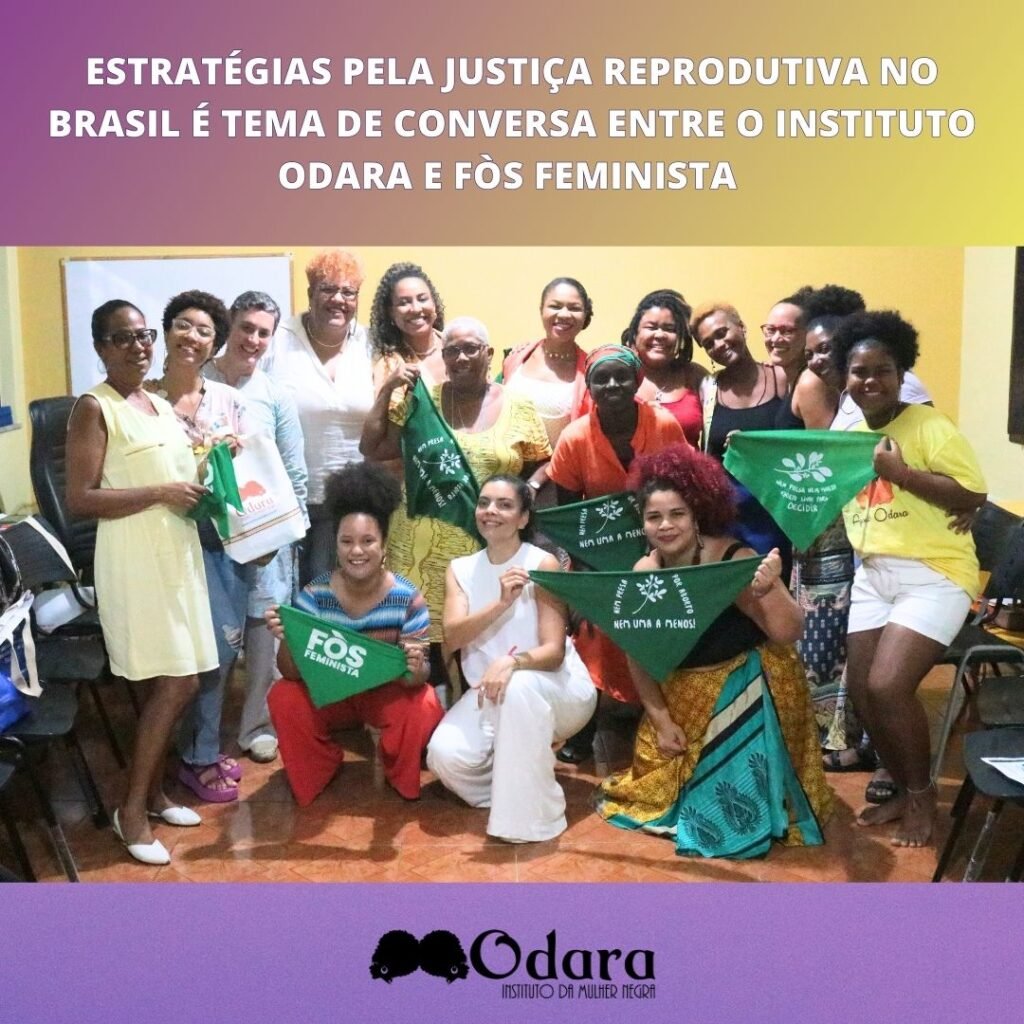 Odara - Estratégias pela Justiça Reprodutiva no Brasil é tema de ... Odara - Estratégias pela Justiça Reprodutiva no Brasil é tema de ...